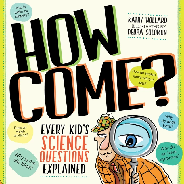 HOW COME?: EVERY Kid's Science Questions Explained £13.13 - PicClick UK