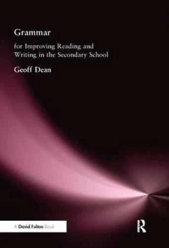 GRAMMAR FOR IMPROVING Writing and Reading in Secondary School by Dean ...