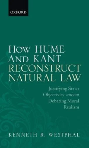 KENNETH R. WESTPHAL How Hume and Kant Reconstruct Natural Law (Copertina rigida) EUR 154,66 ...