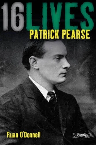 PATRICK PEARSE: 16LIVES (16Lives) by Ruán O'Donnell NEUF EUR 40,32 ...