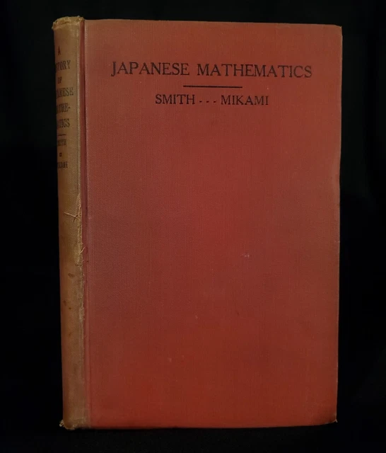 JAPANESE MATHEMATICS, DAVID Eugene Smith, Yoshio Mikami 1914 HC/VG Open ...