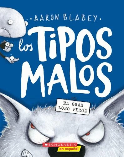 AARON BLABEY LOS Tipos Malos En El Gran Lobo Feroz (the Bad Guys in the ...