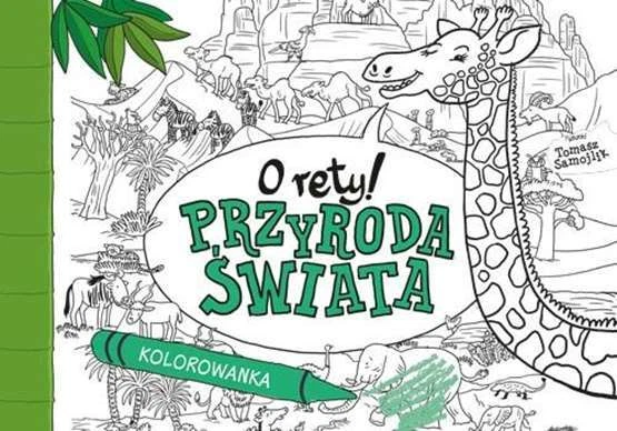 O RETY PRZYRODA świata Kolorowanka (swiata) TOMASZ SAMOJLIK / Multico ...