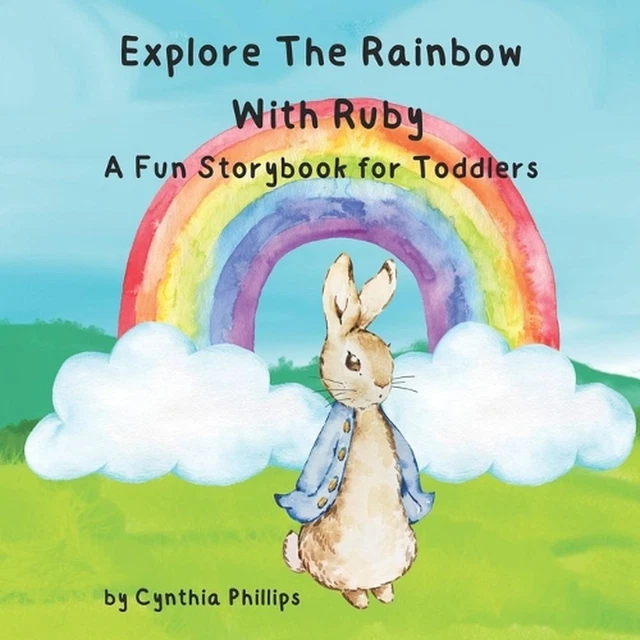 EXPLORE THE RAINBOW with Ruby: A Fun Storybook for Toddlers by Cynthia ...