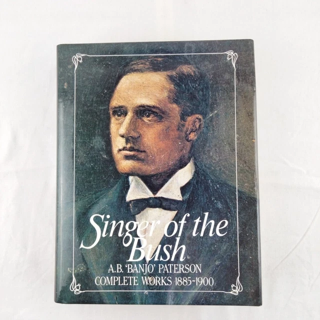 SINGER OF THE Bush by A.B 'Banjo' Paterson Complete Works 1885-1900 ...