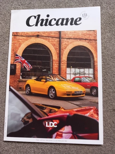 CHICANE - LOTUS Drivers Club Members Magazine - Issue 133 Spring 2024 £ ...