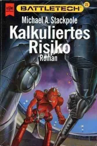 STACKPOLE, MICHAEL A.: Kalkuliertes Risiko, Heyne SF 5148 Battletech 21 ...