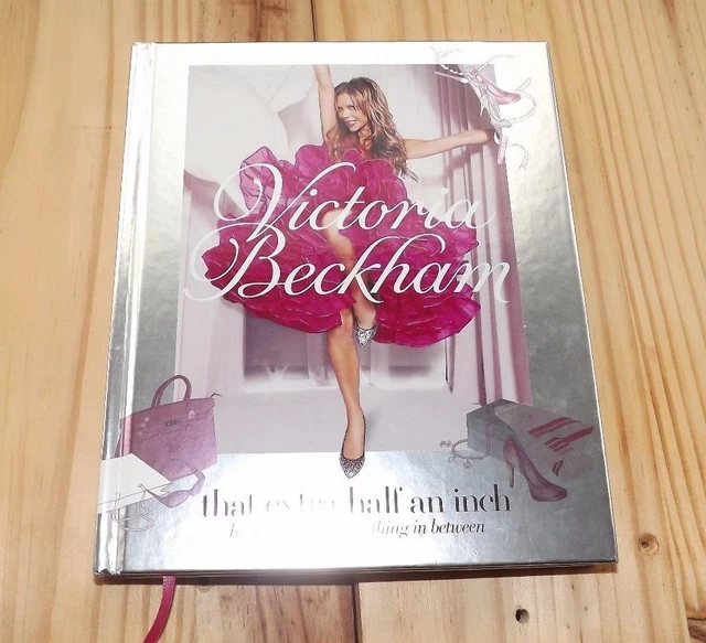 VICTORIA BECKHAM THAT Extra Half an Inch: Hair, Heels and Everything in ...