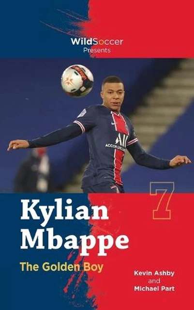 KYLIAN MBAPPE THE Golden Boy by Kevin Ashby (English) Paperback Book ...