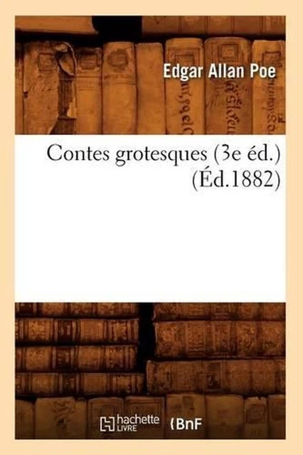 CONTES GROTESQUES (3E d.) (d.1882) by Edgar Allan Poe (French ...