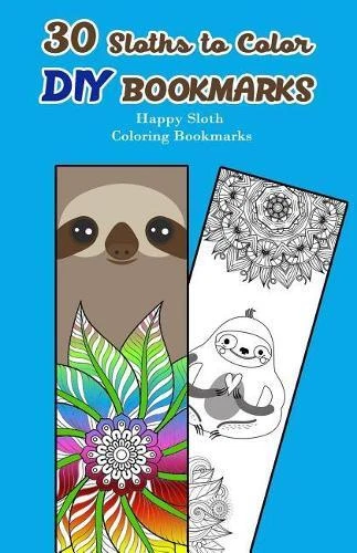 V BOOKMARKS DESIGN 30 Sloths to Color DIY Bookmarks (Poche) EUR 10,22 ...