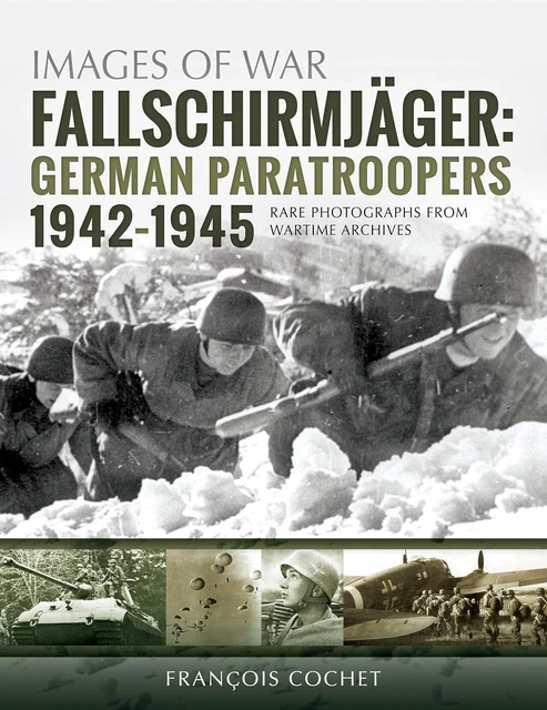 FALLSCHIRMJAGER: GERMAN PARATROOPERS - 1942-1945: Rare Photographs from ...