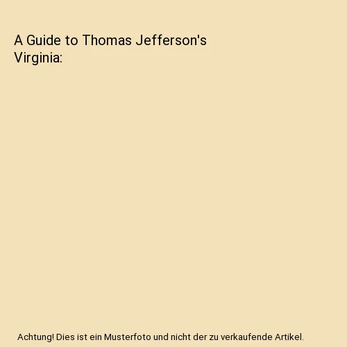 A GUIDE TO Thomas Jefferson's Virginia, Laura A. Macaluso EUR 22,64 ...