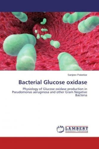 BACTERIAL GLUCOSE OXIDASE Physiology of Glucose oxidase production in ...