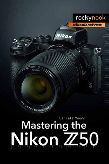 MASTERING THE NIKON Z50 by Darrell Young (English) Paperback Book $84. ...