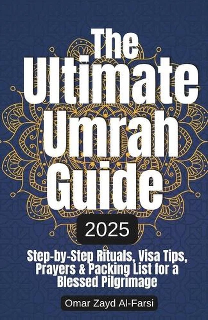 THE ULTIMATE UMRAH Guide for 2025: Step-by-Step Rituals, Visa Tips ...