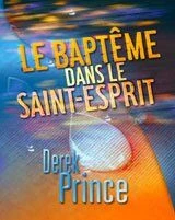 LE BAPTÊME DANS le Saint-Esprit de Prince, Derek | Livre | état très ...