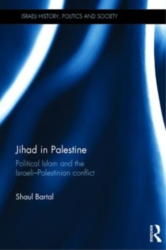 SHAUL BARTAL JIHAD in Palestine (Relié) Israeli History, Politics and ...