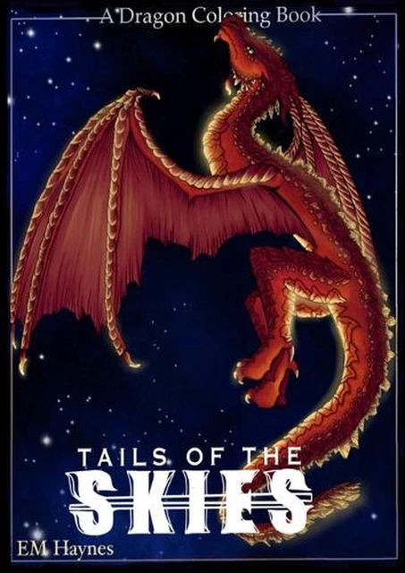 TAILS OF THE Skies: A Dragon Coloring Book par Emily C.P. Haynes ...
