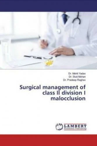 SURGICAL MANAGEMENT OF class II division I malocclusion 5770 EUR 54,90 ...