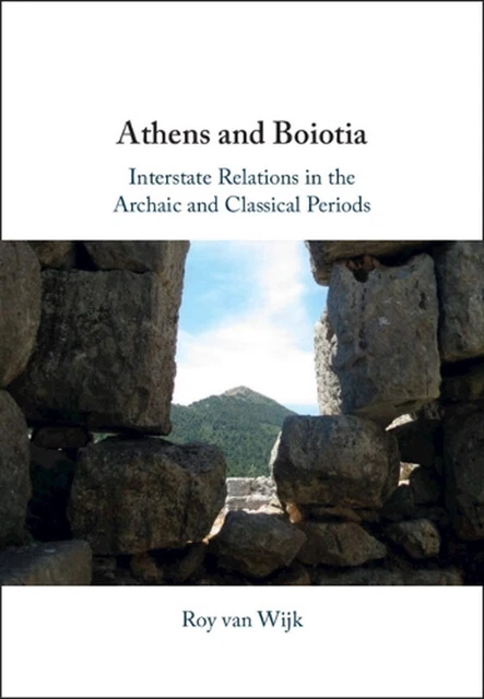 ATHENS AND BOIOTIA: Interstate Relations in the Archaic and Classical ...