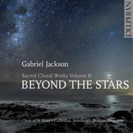 GABRIEL JACKSON GABRIEL Jackson: Sacred Choral Works: Beyond the Stars ...