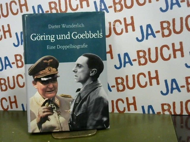 GÖRING UND GOEBBELS : eine Doppelbiografie. Wunderlich, Dieter: EUR 9 ...