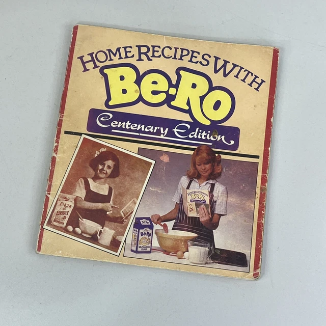 HOME RECIPES WITH Be-Ro Centenary Edition Cooking/Baking Recipes ...