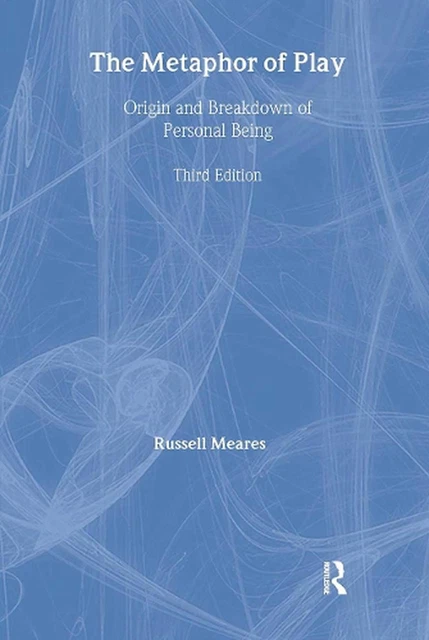 THE METAPHOR OF Play: Origin and Breakdown of Personal Being by Russell ...
