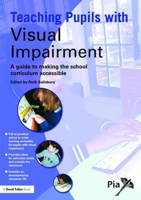 TEACHING PUPILS WITH Visual Impairment: A Guide to Making the School ...