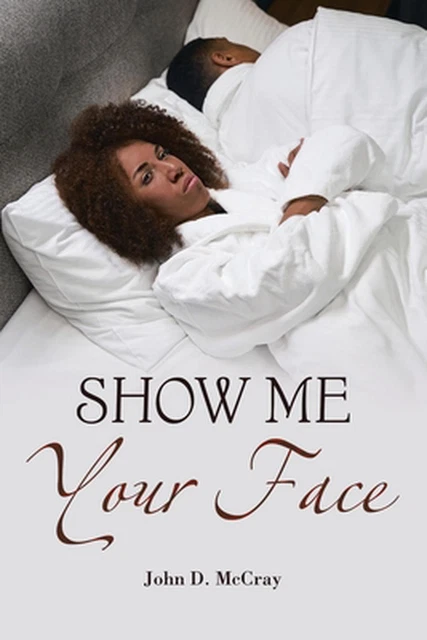 SHOW ME YOUR Face by John D. McCray Paperback Book $59.66 - PicClick AU