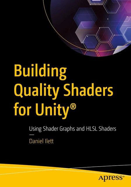 BUILDING QUALITY SHADERS for Unity&174: Using Shader Graphs and HLSL Shaders £41.15 - PicClick UK