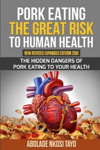 PORK EATING THE Great Risk to Human Health by Nkosi Tayo Abolade EUR 14 ...