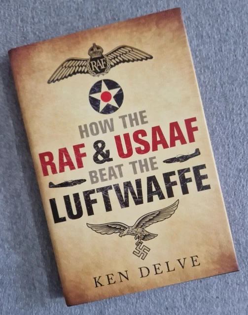 HOW THE RAF & USAAF Beat the Luftwaffe 9781784383824 Hardcover Ken ...