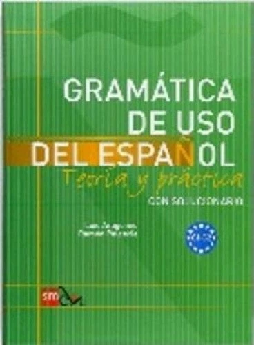 GRAMATICA DE USO del Espanol - Teoria y practica: Gramatica de uso del ...
