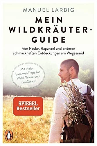 MANUEL LARBIG MEIN Wildkräuter-Guide: Von Rauke, Rapunzel und anderen sc (Poche) EUR 18,98 ...