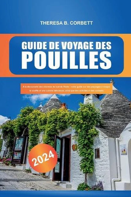 GUIDE DE VOYAGE des Pouilles 2024: ? la d?couverte des charmes du sud de l'Itali EUR 28,90 ...