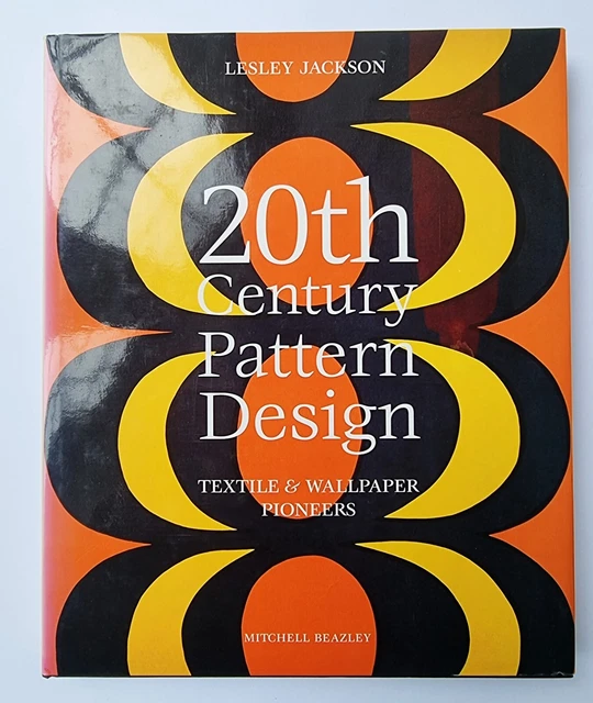20TH CENTURY PATTERN Design Textile & Wallpaper Lesley Jackson Mitchell ...
