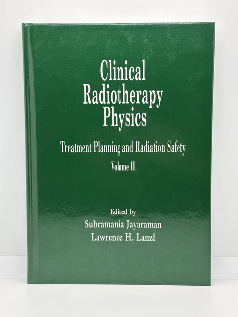 CLINICAL RADIOTHERAPY PHYSICS Treatment Planning and Radiation Safety Vol 2 #LN £24.83 - PicClick UK