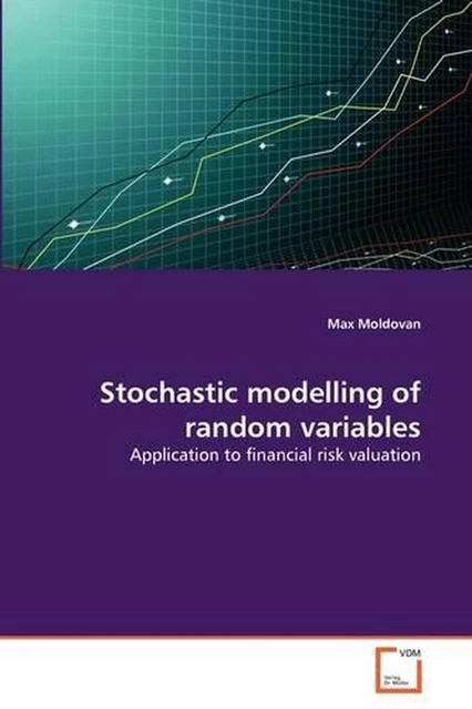 Stochastic Modelling Of Random Variables Application To Financial Risk