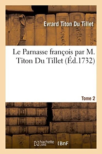 LE PARNASSE FRANCOIS par M. Titon Du Tillet T02.9782011921581 livraison ...