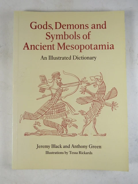 GODS, DEMONS, AND Symbols of Ancient Mesopotamia: An Illustrated ...