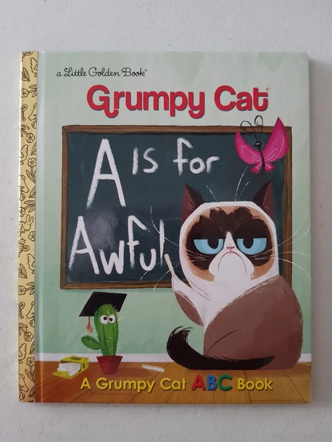 LITTLE GOLDEN BOOK - Grumpy Cat A Is For Awful A Grumpy Cat ABC Book ...