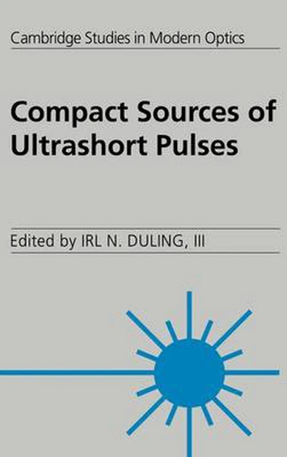 COMPACT SOURCES OF Ultrashort Pulses by Duling, Iii, Irl N. (English ...