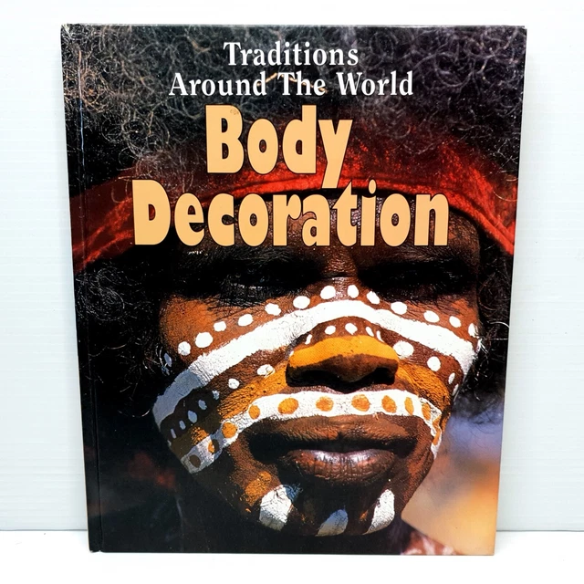 BODY DECORATION TRADITIONS Around The World By Jillian Powell Hardcover ...