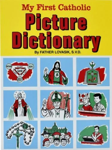 MY FIRST CATHOLIC Picture Dictionary A Handy Guide To Explain The my-first-catholic-picture-dictionary-a-handy-guide-to-explain-the