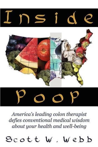 INSIDE POOP: AMERICA'S Leading Colon Therapist Defies Conventional ...