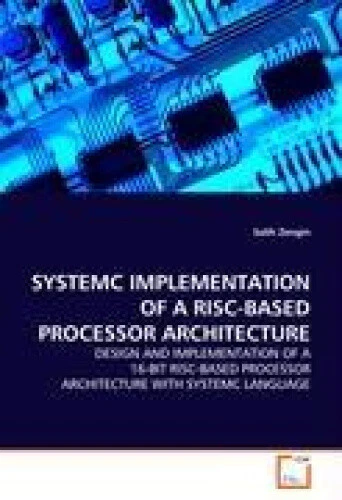 Systemc Implementation Of A Risc Based Processor Architecture By Zengin Salih £6283 Picclick Uk