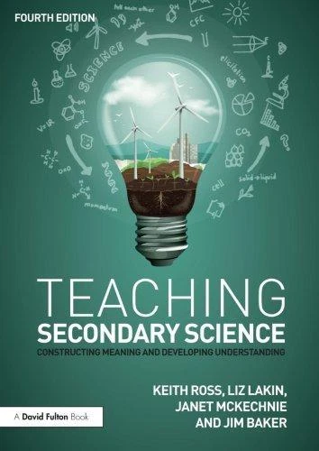 TEACHING SECONDARY SCIENCE: Constructing Meaning and Developing ...