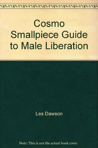 COSMO SMALLPIECE GUIDE to Male Liberation by Dawson, Les Paperback Book ...